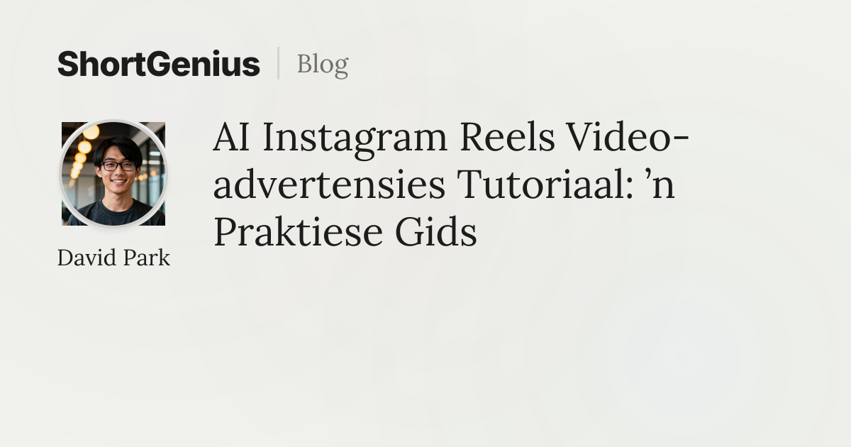AI Instagram Reels Video-advertensies Tutoriaal: ’n Praktiese Gids ...