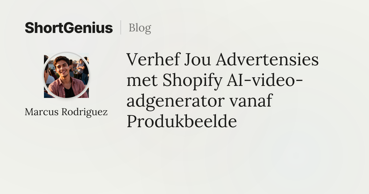 Verhef Jou Advertensies met Shopify AI-video-adgenerator vanaf ...