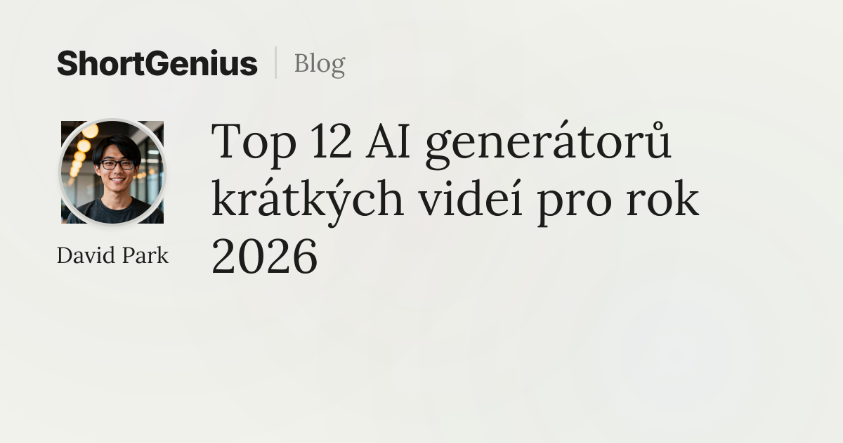 Top 12 AI generátorů krátkých videí pro rok 2026