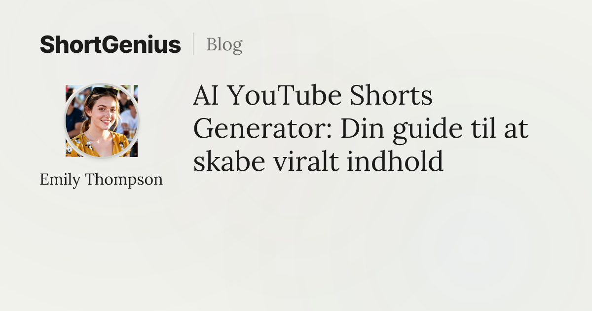 AI YouTube Shorts Generator: Din guide til at skabe viralt indhold