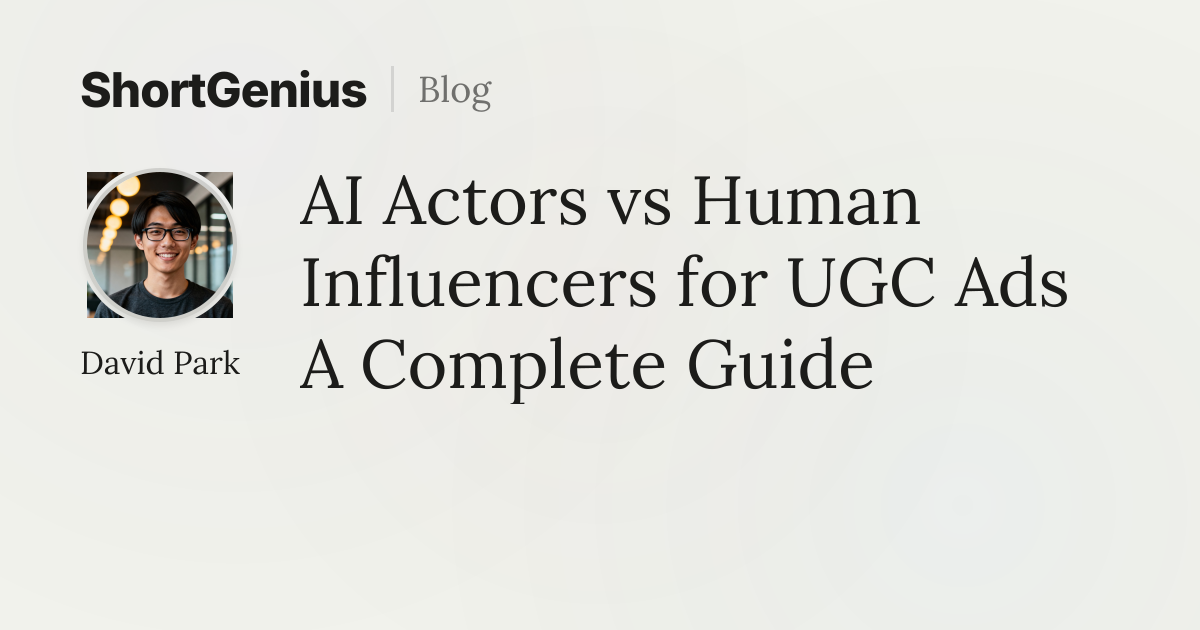 AI Actors vs Human Influencers for UGC Ads A Complete Guide ...