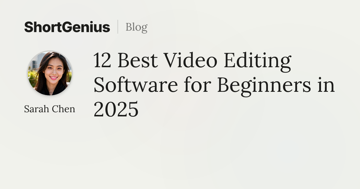 12 Best Video Editing Software for Beginners in 2025 | ShortGenius Blog