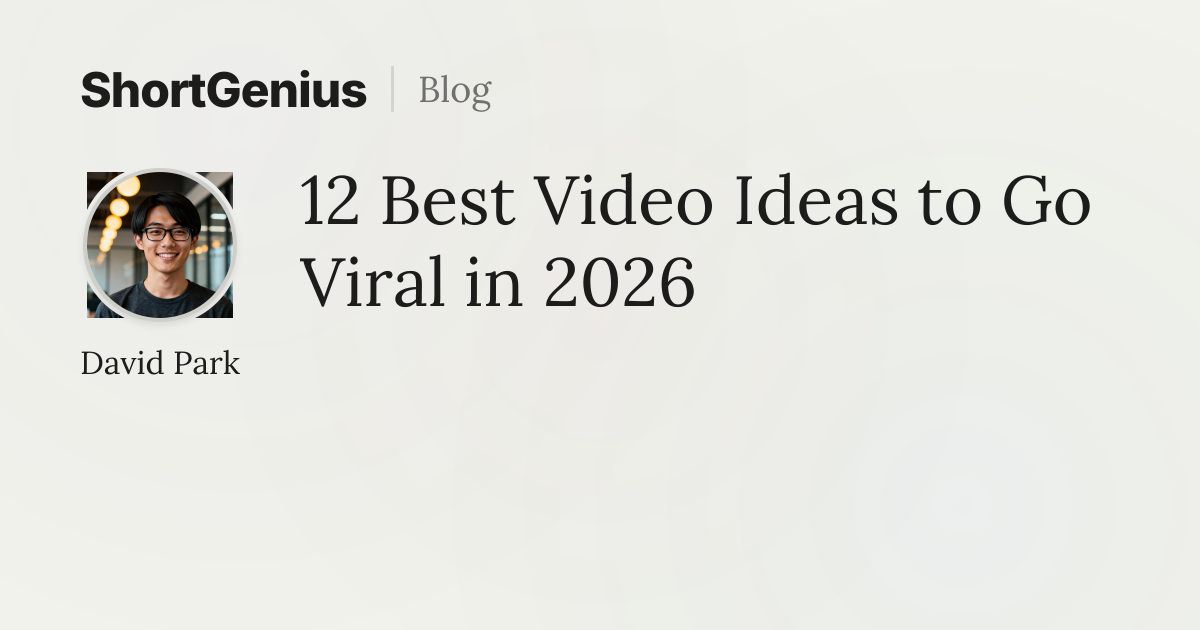 12 Best Video Ideas to Go Viral in 2026 | ShortGenius Blog