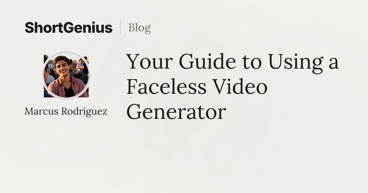 Your Guide to Using a Faceless Video Generator