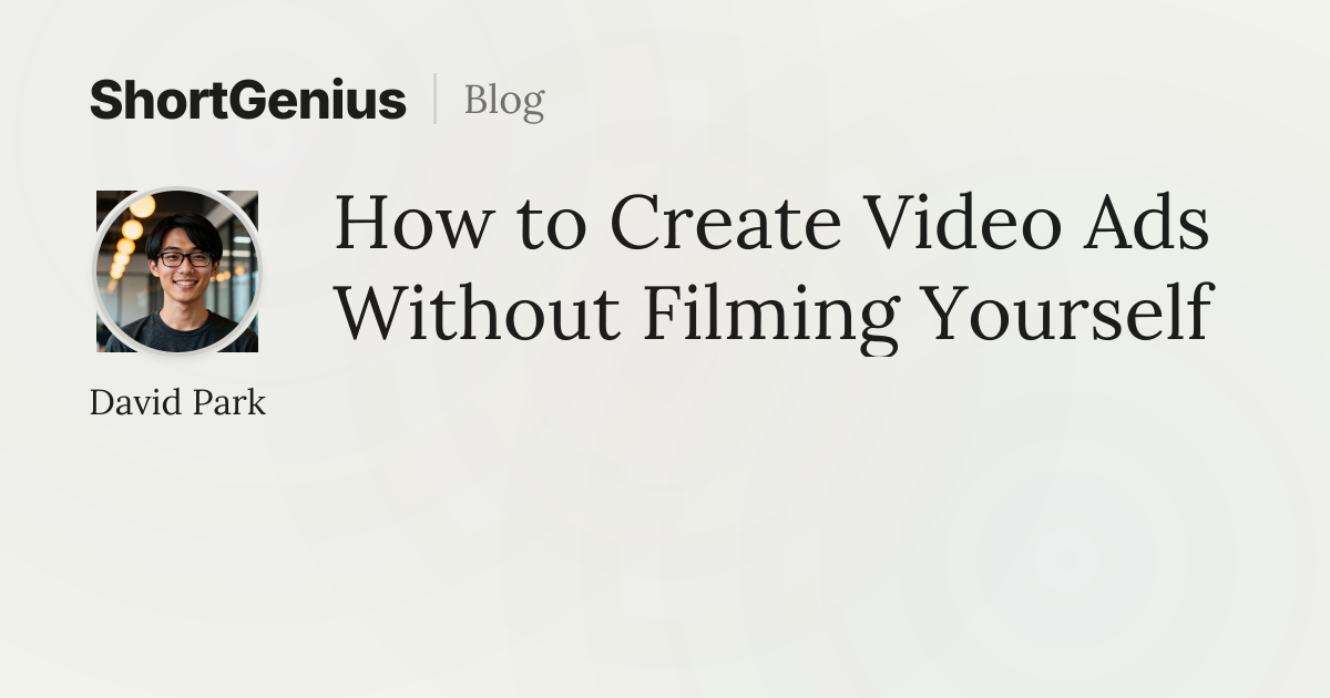 How to Create Video Ads Without Filming Yourself | ShortGenius Blog