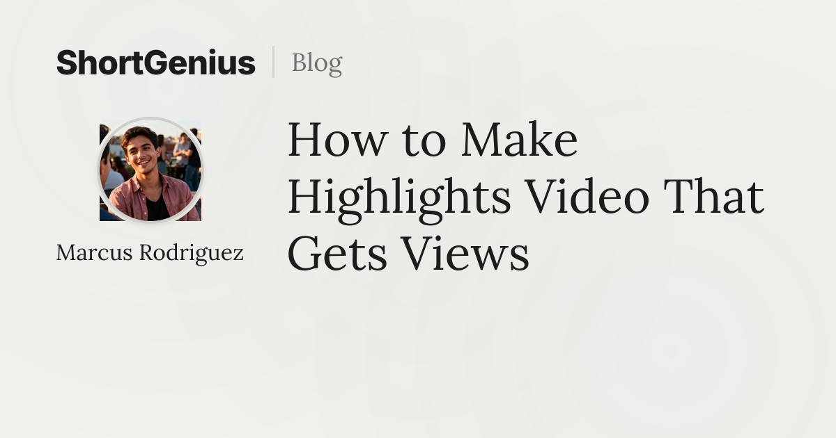 How to Make Highlights Video That Gets Views | ShortGenius Blog