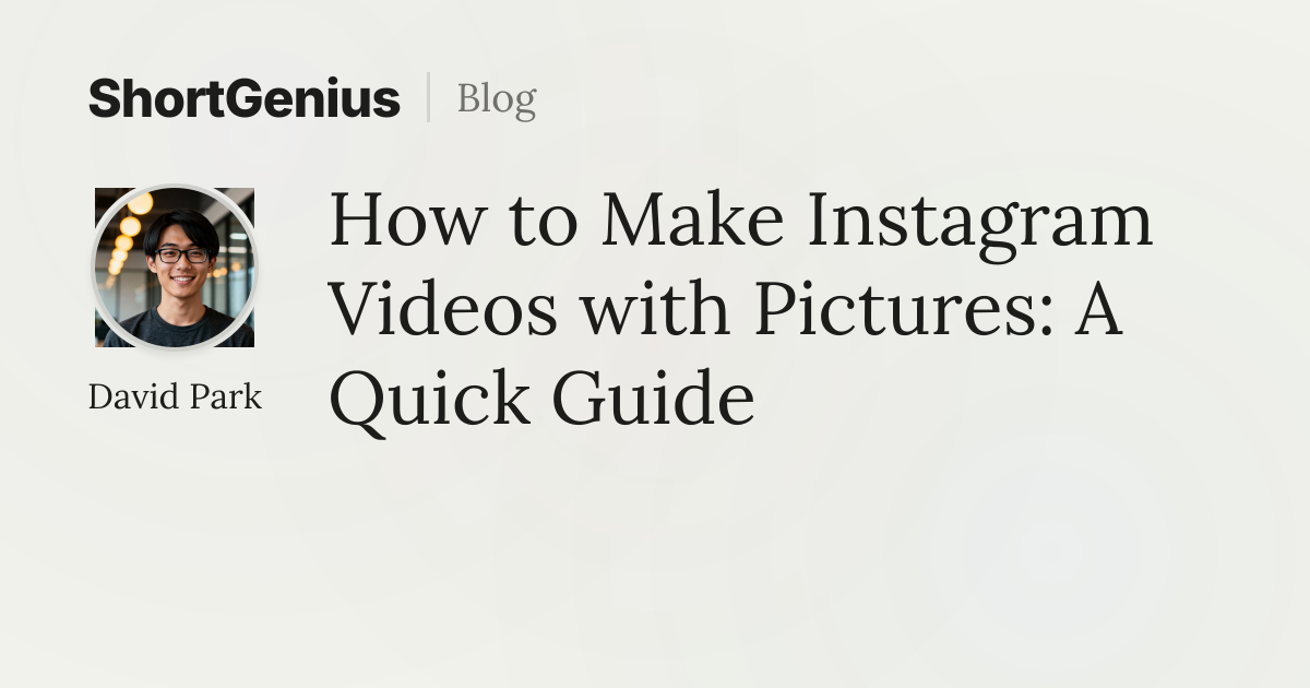 How to Make Instagram Videos with Pictures: A Quick Guide