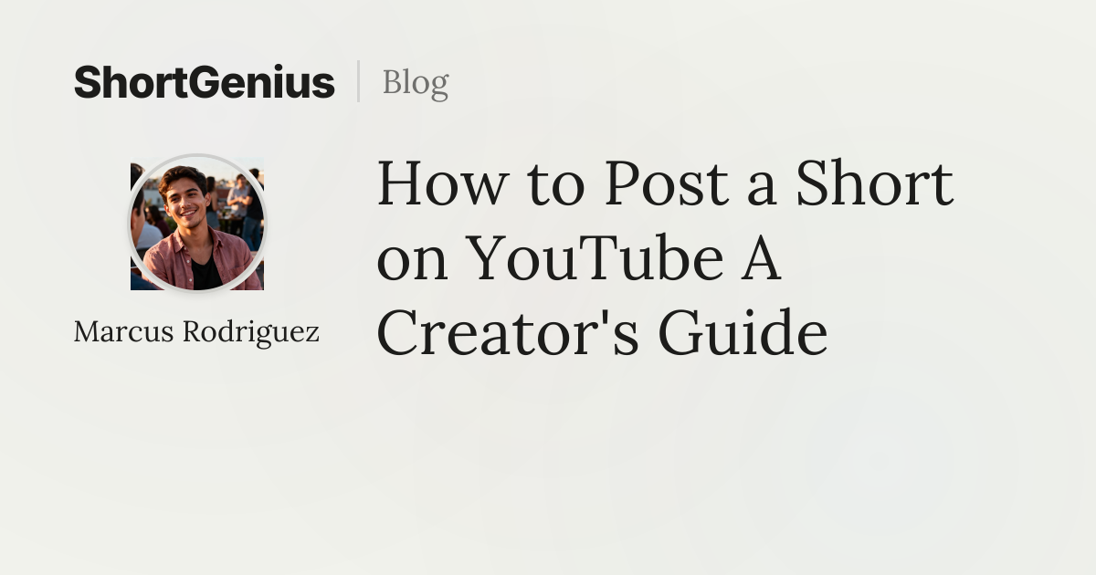 How to Post a Short on YouTube A Creator's Guide