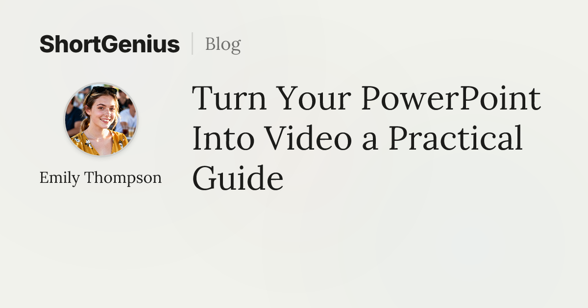 Turn Your PowerPoint Into Video a Practical Guide | ShortGenius Blog