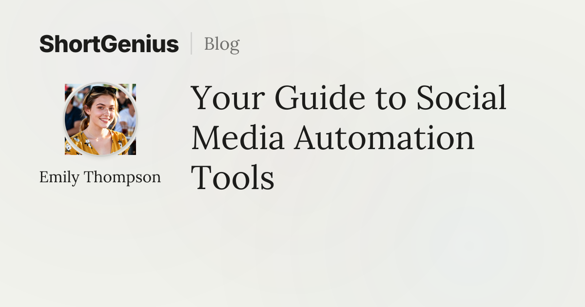 Your Guide to Social Media Automation Tools | ShortGenius Blog