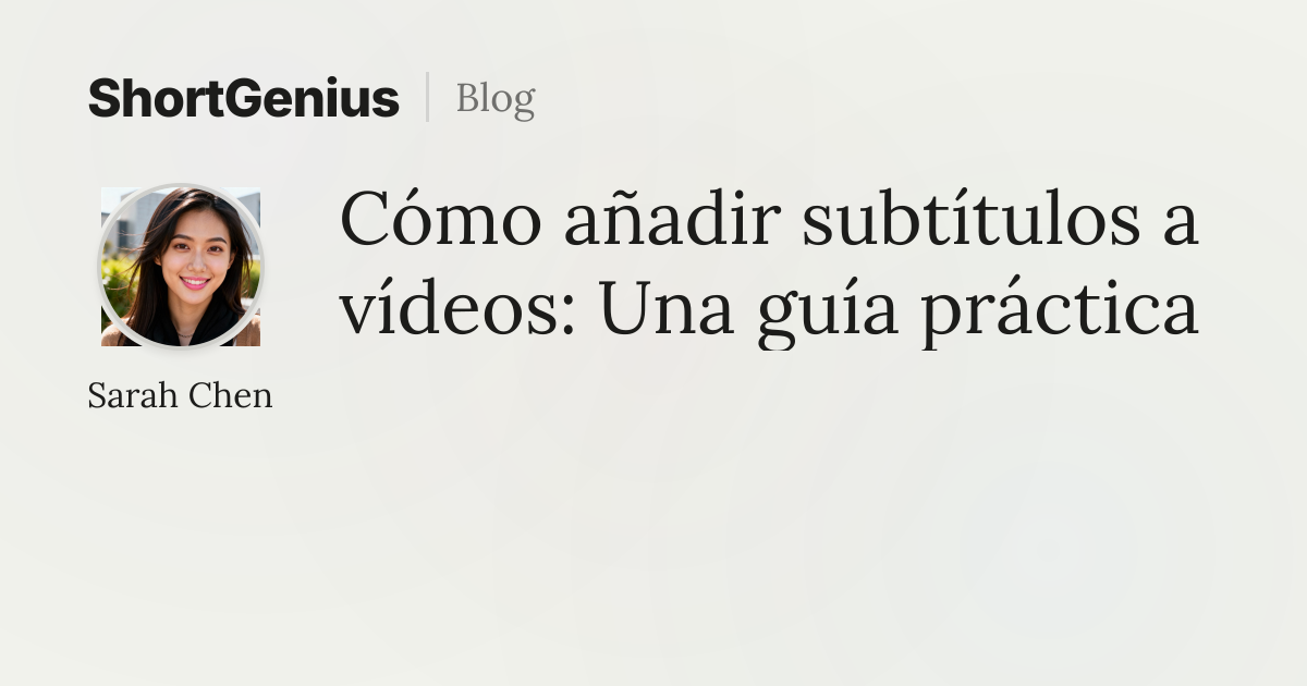Cómo añadir subtítulos a vídeos: Una guía práctica | Blog de ShortGenius