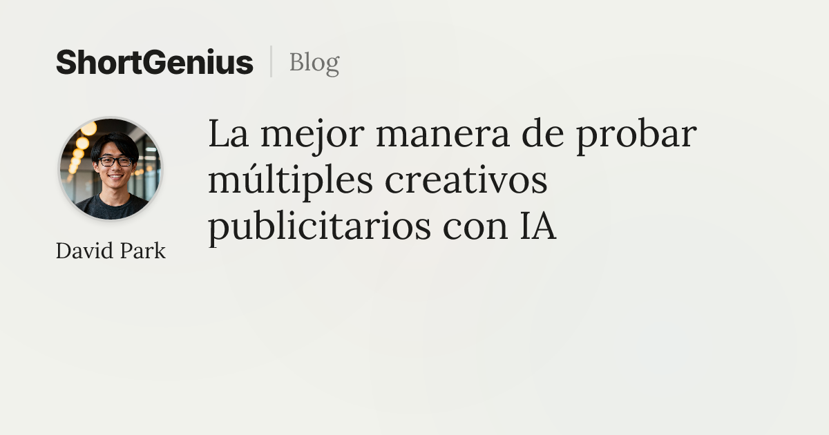 La mejor manera de probar múltiples creativos publicitarios con IA ...