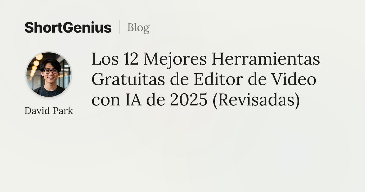 Los 12 Mejores Herramientas Gratuitas de Editor de Video con IA de 2025 (Revisadas) | Blog de ...