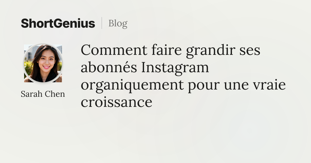 Comment faire grandir ses abonnés Instagram organiquement pour une ...