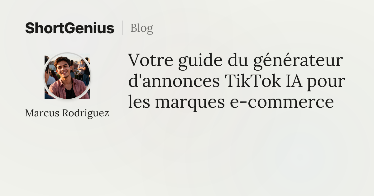 Votre guide du générateur d'annonces TikTok IA pour les marques e-commerce