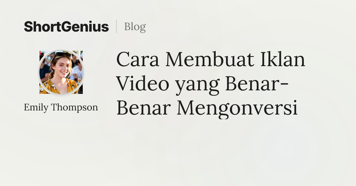 Cara Membuat Iklan Video yang Benar-Benar Mengonversi | Blog ShortGenius