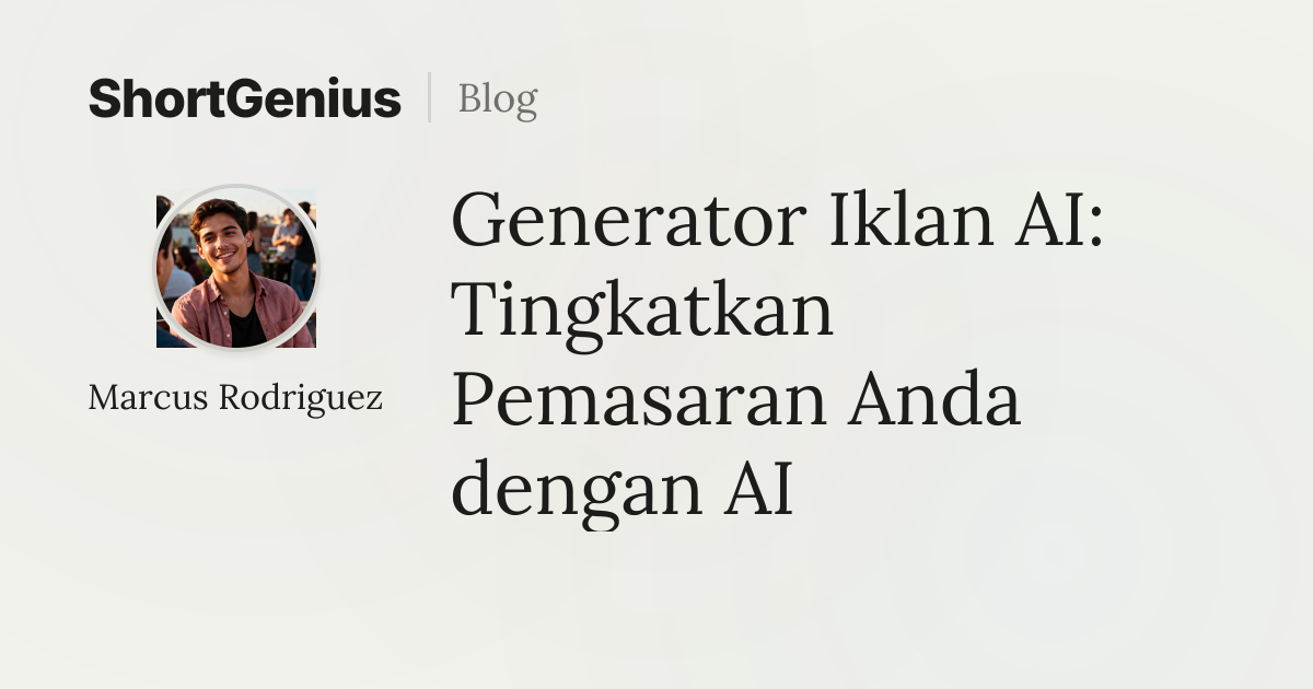 Generator Iklan AI: Tingkatkan Pemasaran Anda dengan AI