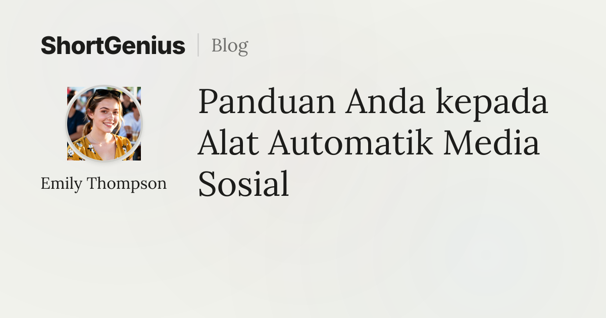 Panduan Anda kepada Alat Automatik Media Sosial | Blog ShortGenius