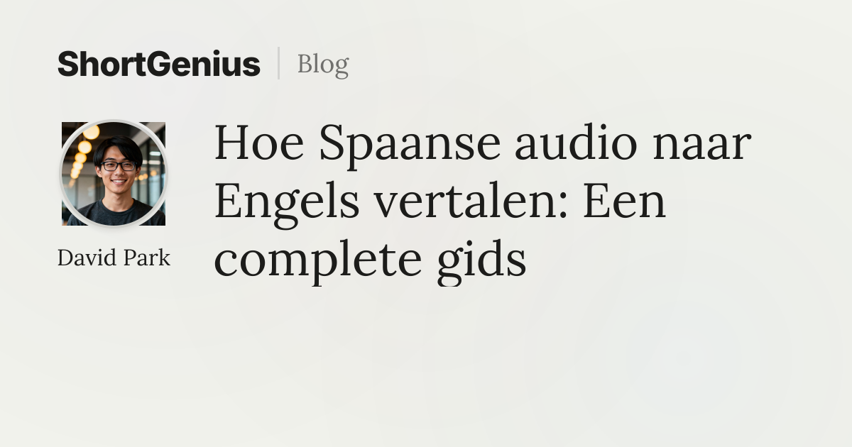 Hoe Spaanse audio naar Engels vertalen: Een complete gids