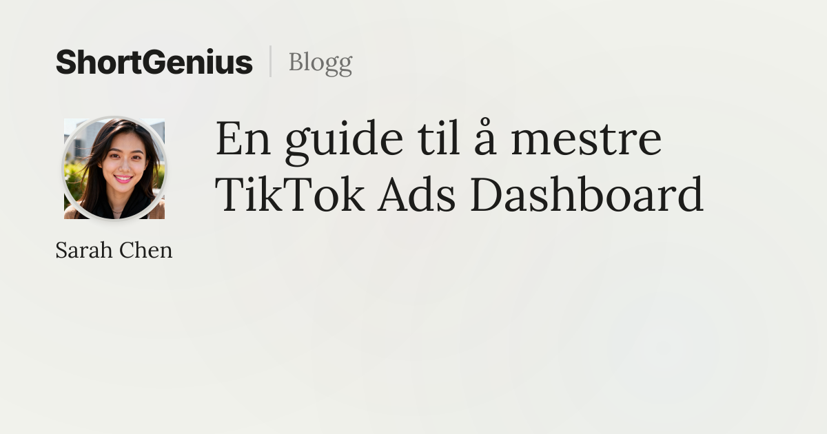 En guide til å mestre TikTok Ads Dashboard | ShortGenius-bloggen