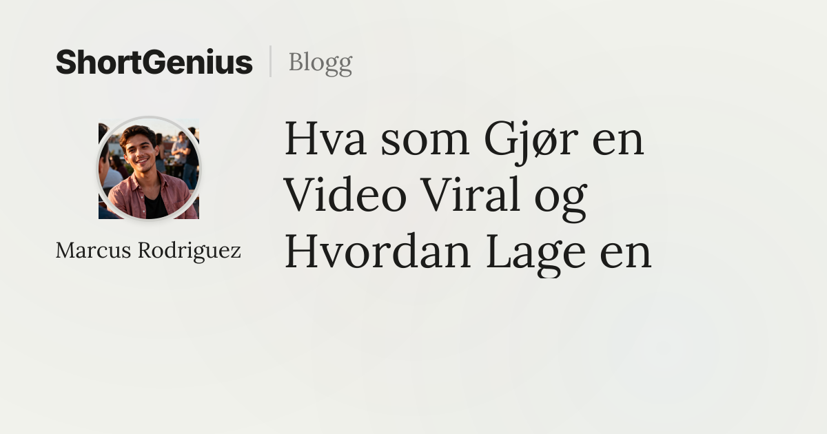 Hva som Gjør en Video Viral og Hvordan Lage en | ShortGenius-bloggen