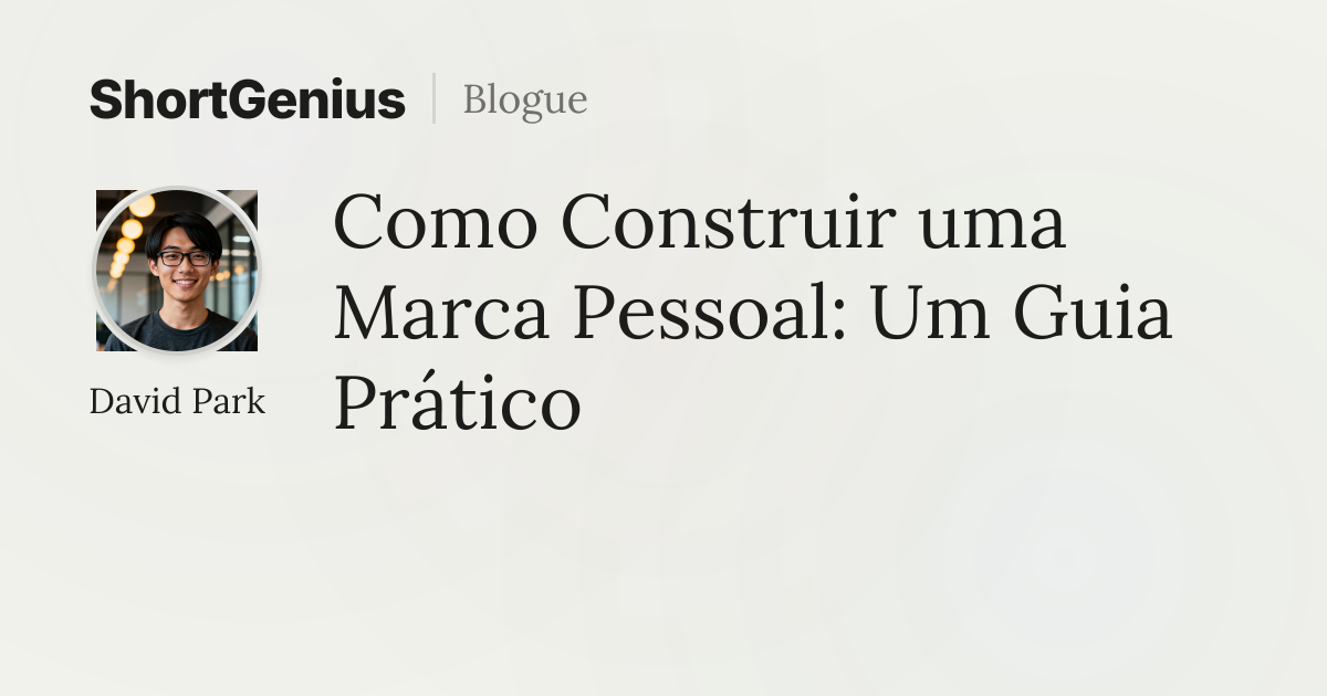 Como Construir uma Marca Pessoal: Um Guia Prático | Blogue do ShortGenius