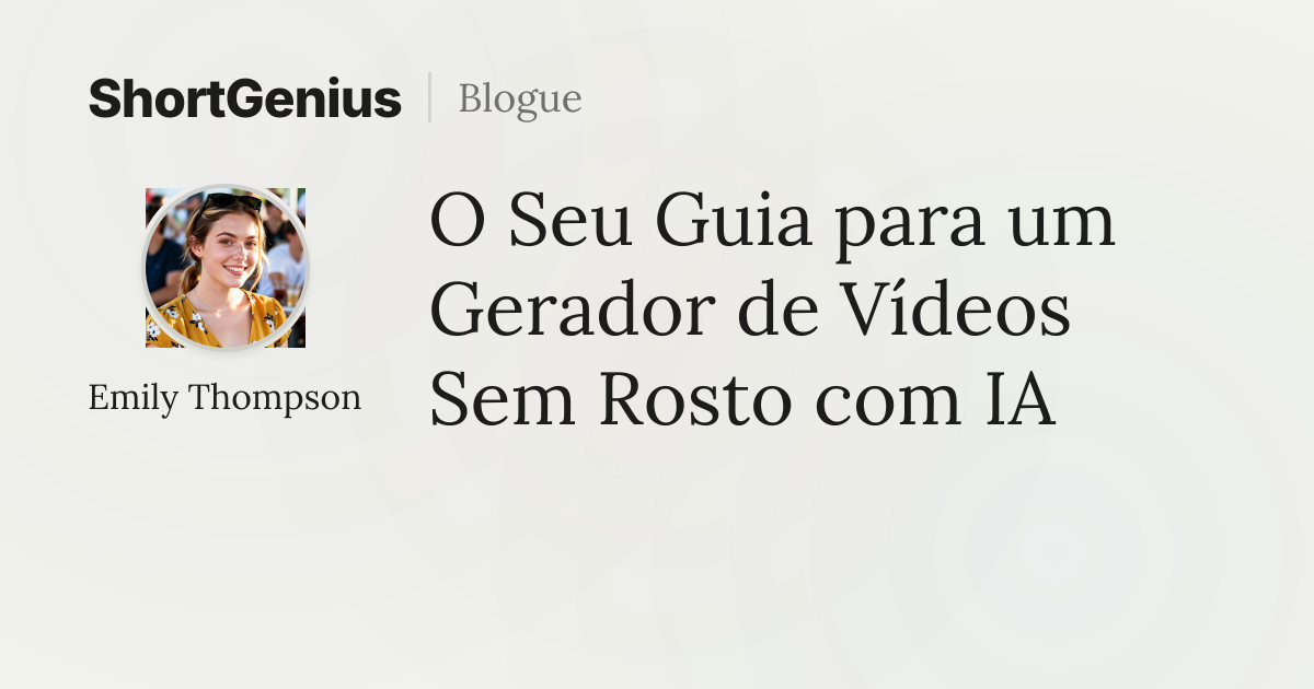 O Seu Guia para um Gerador de Vídeos Sem Rosto com IA