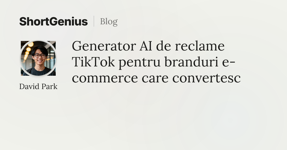 Generator AI de reclame TikTok pentru branduri e-commerce care ...