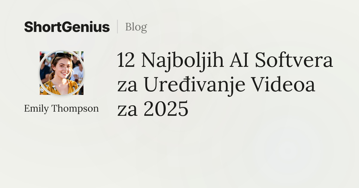 12 Najboljih AI Softvera za Uređivanje Videoa za 2025 | ShortGenius Blog
